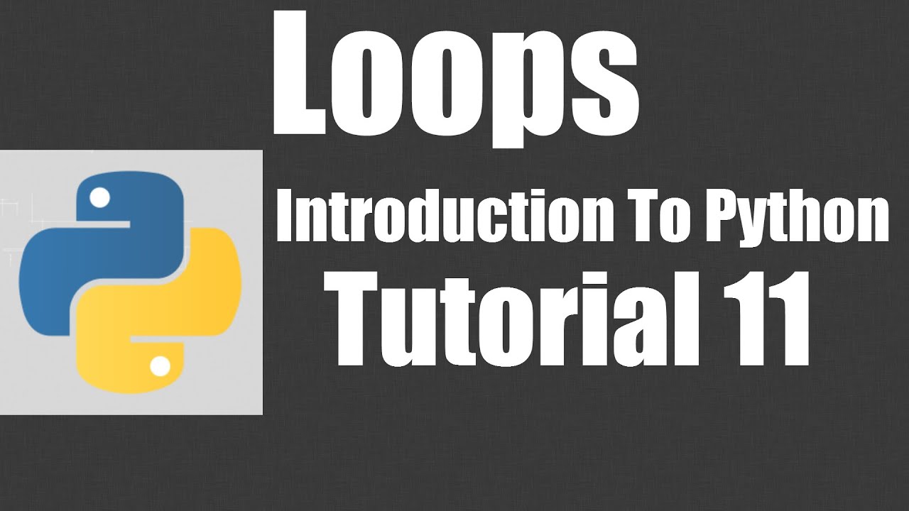 Loops Python Tutorial 11 Youtube