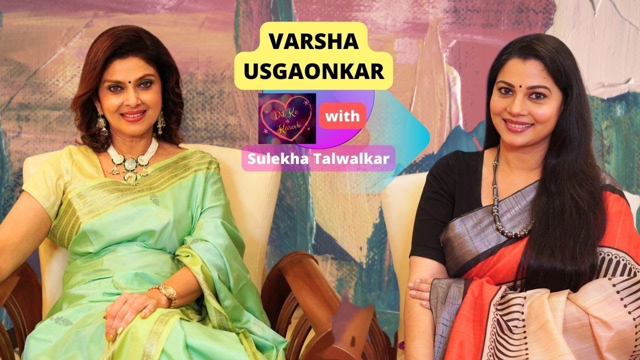 Varsha Usgaonkar On Dil Ke Kareeb With Sulekha Talwalkar Youtube