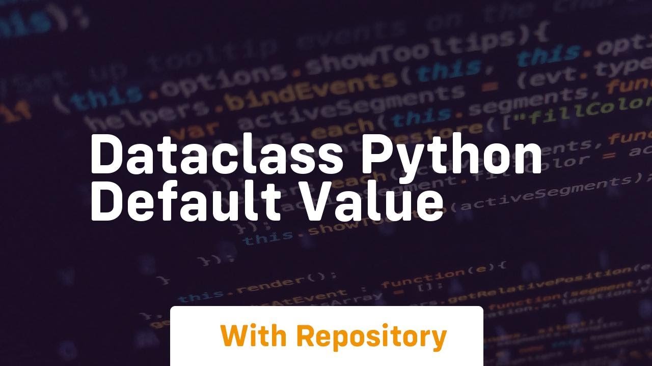 Dataclass Python Default Value Youtube