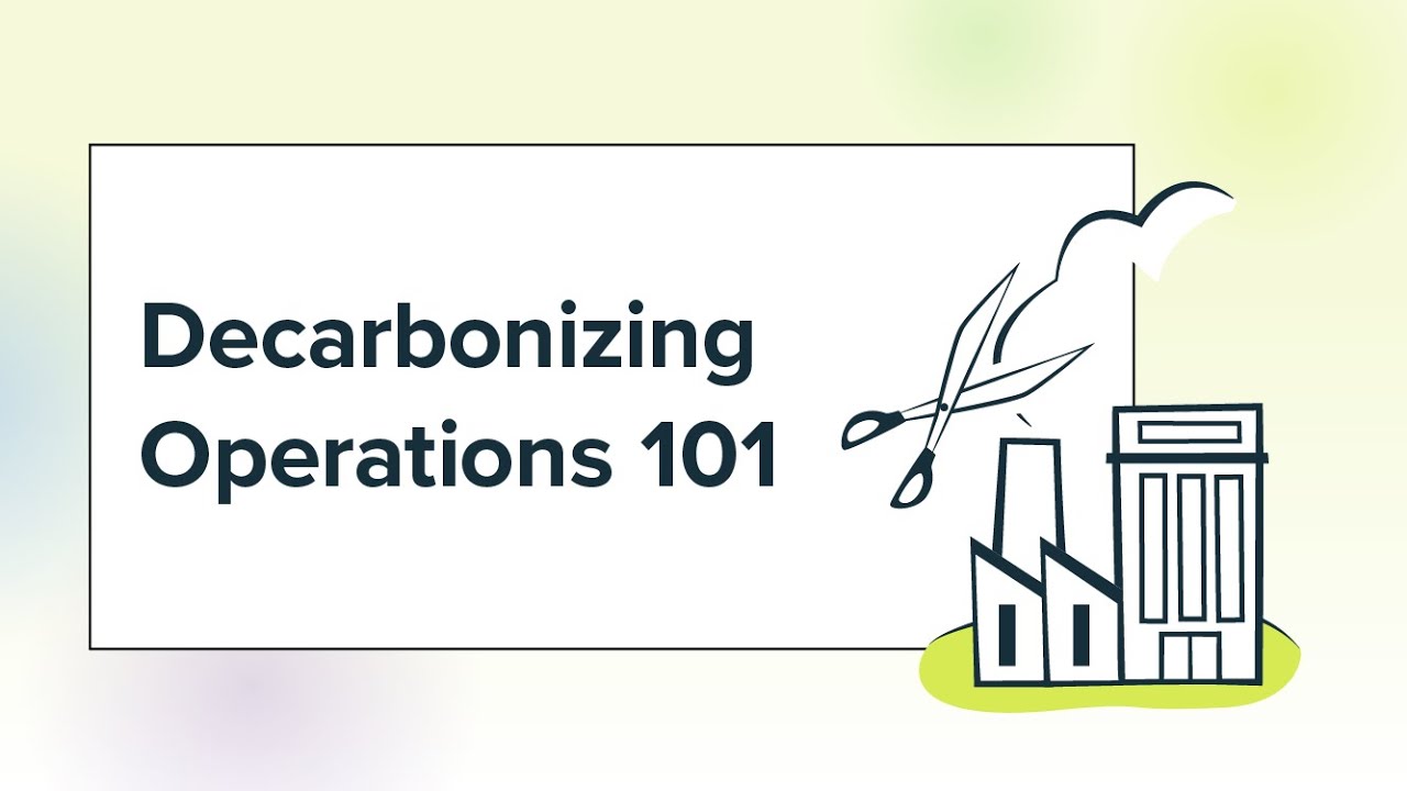 Decarbonizing Operations 101 5 Critical Steps For Optimizing