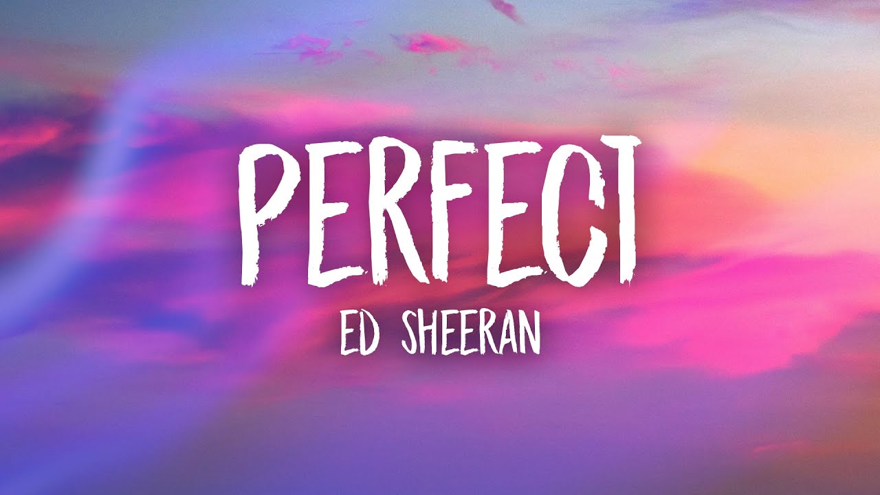 Ed Sheeran Perfect Youtube