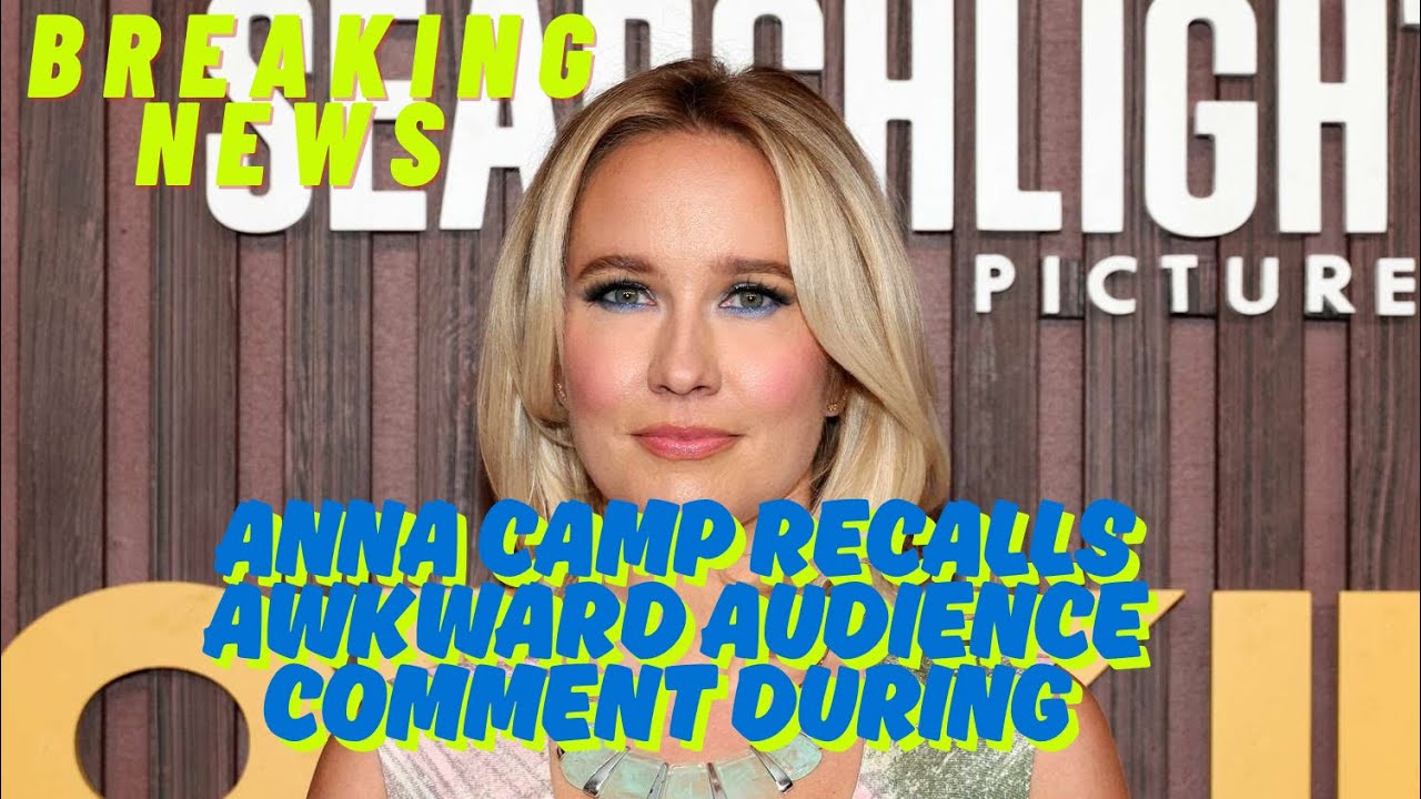 ёяон таьanna Camp Recalls Awkward Audience Reaction During Nude Scene With