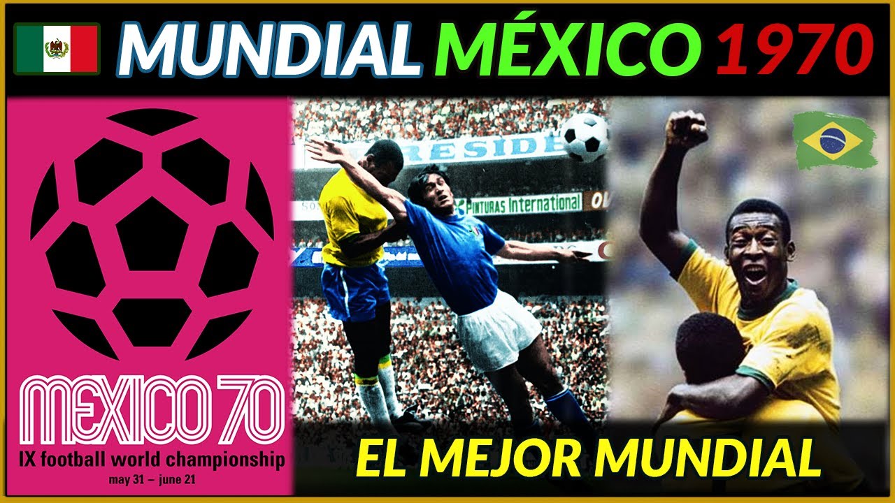 Mundial Mг Xico 1970 рџ ірџ ѕ Brasil Tricampeona Del Mundo рџџ Historia De Los