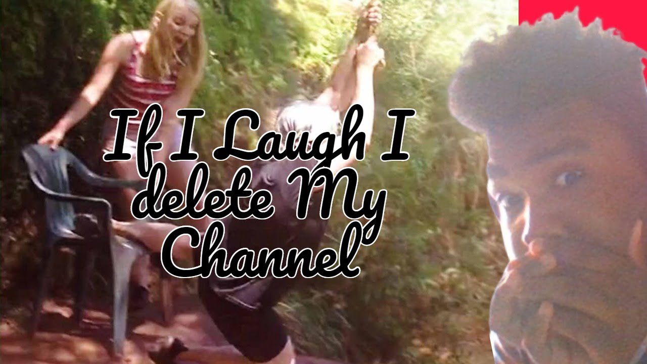 If I Laugh I Delete My Channel Youtube