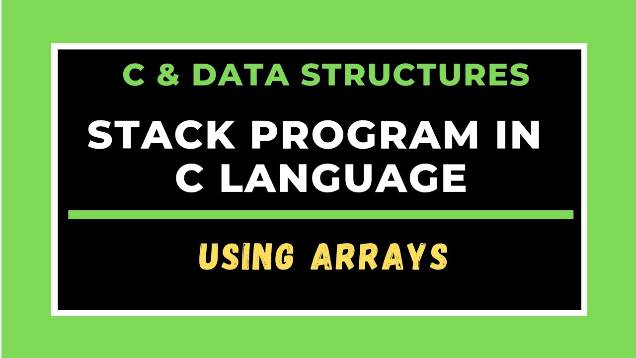 C Program For Stack Using Arrays Stack Implementation Using Arrays