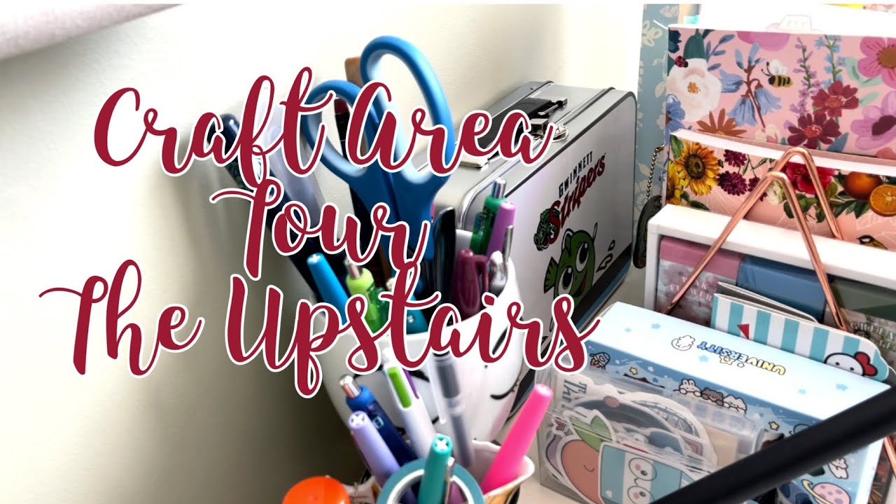 Craft Area Tour The Upstairs Youtube