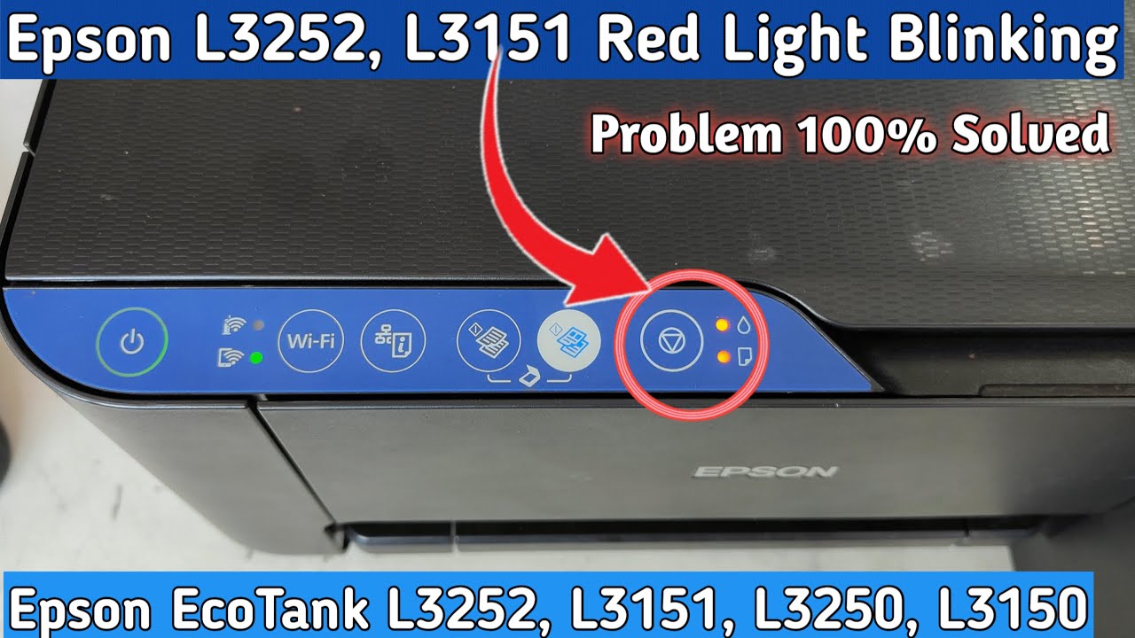 Epson L3110 L3210 L3250 Red Light Blinking 100 Solution Epson Printer 7188