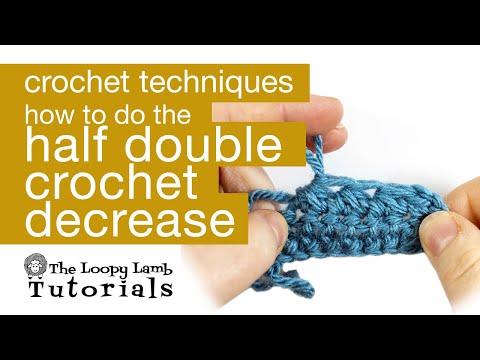 Half Double Crochet Decrease Tutorial The Loopy Lamb