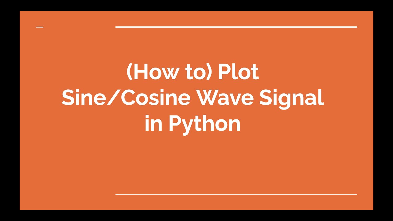 How To Plot A Sine Or Cosine Wave In Python Youtube
