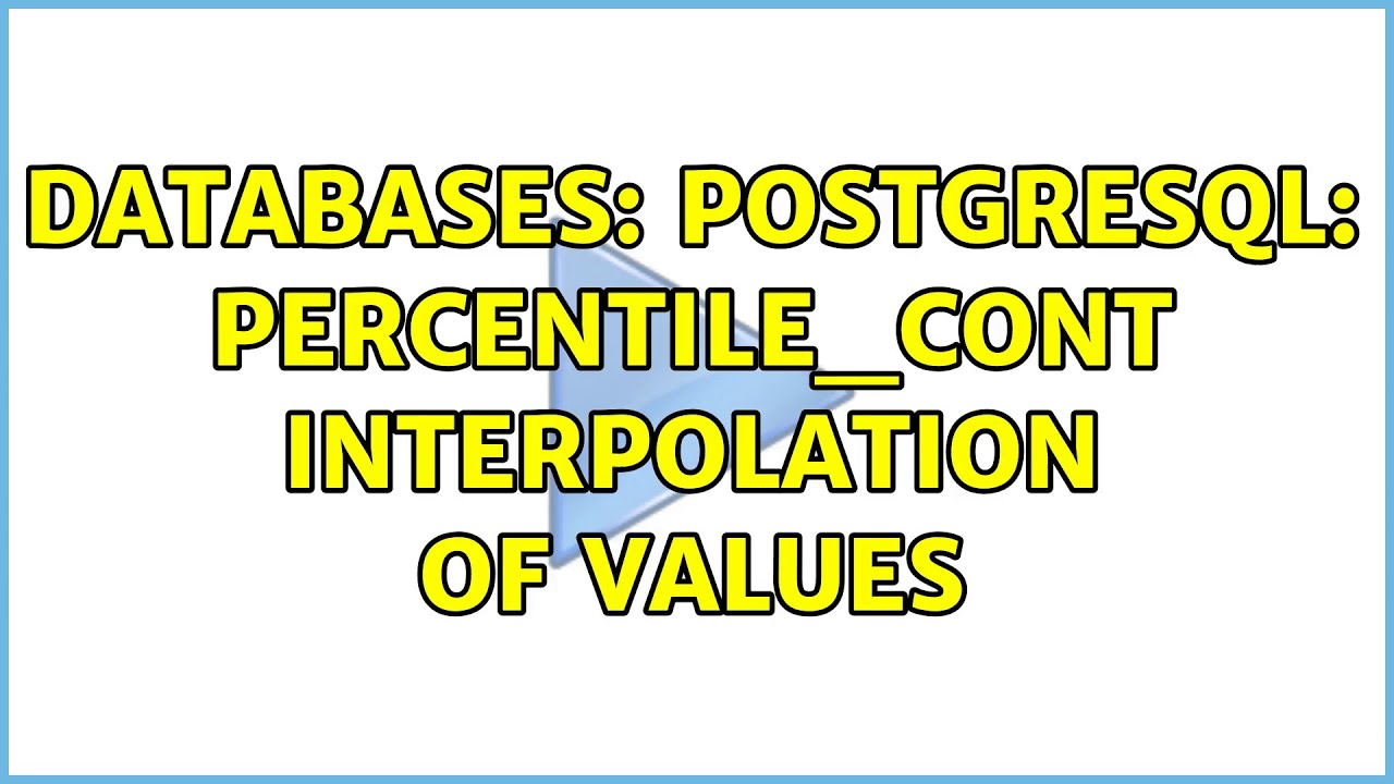 Databases Postgresql Percentile Cont Interpolation Of Values Youtube