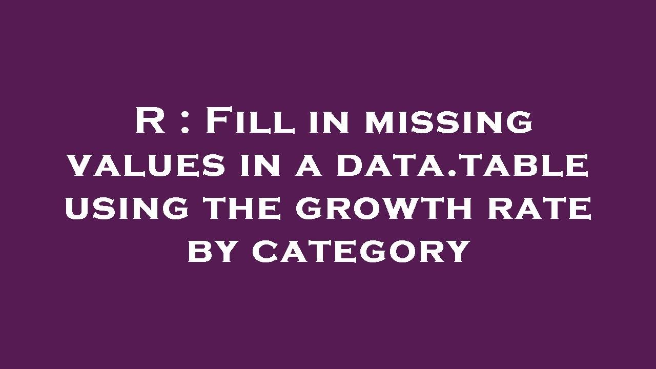R Data Table Fill Missing Values Design Talk