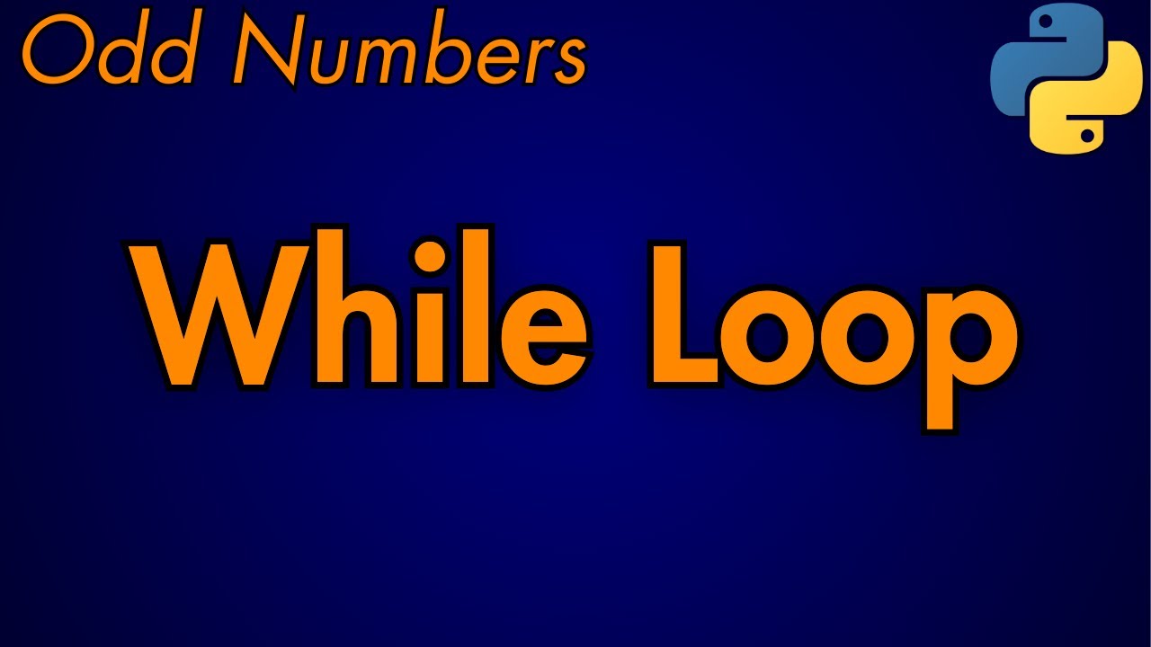 Python Program To Print Odd Numbers Using While Loop Youtube
