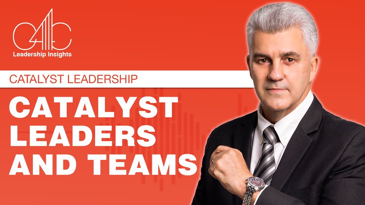 Leadership Insights Catalyst Leadership Catalyst Leaders And Teams