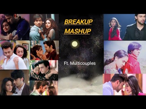 Breakup Mashup Ft Multicouples Dj Shadow Multifandom Vm Youtube