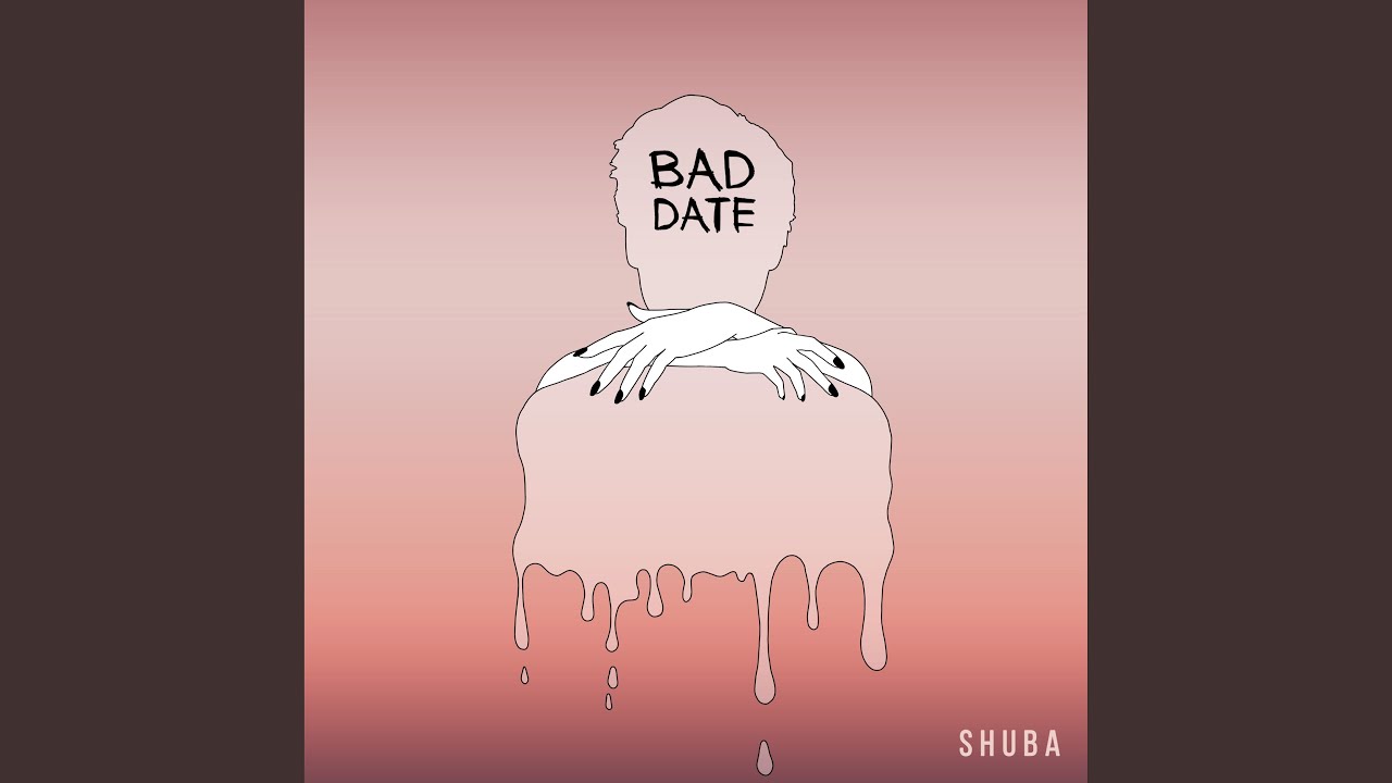Bad Date Youtube Music