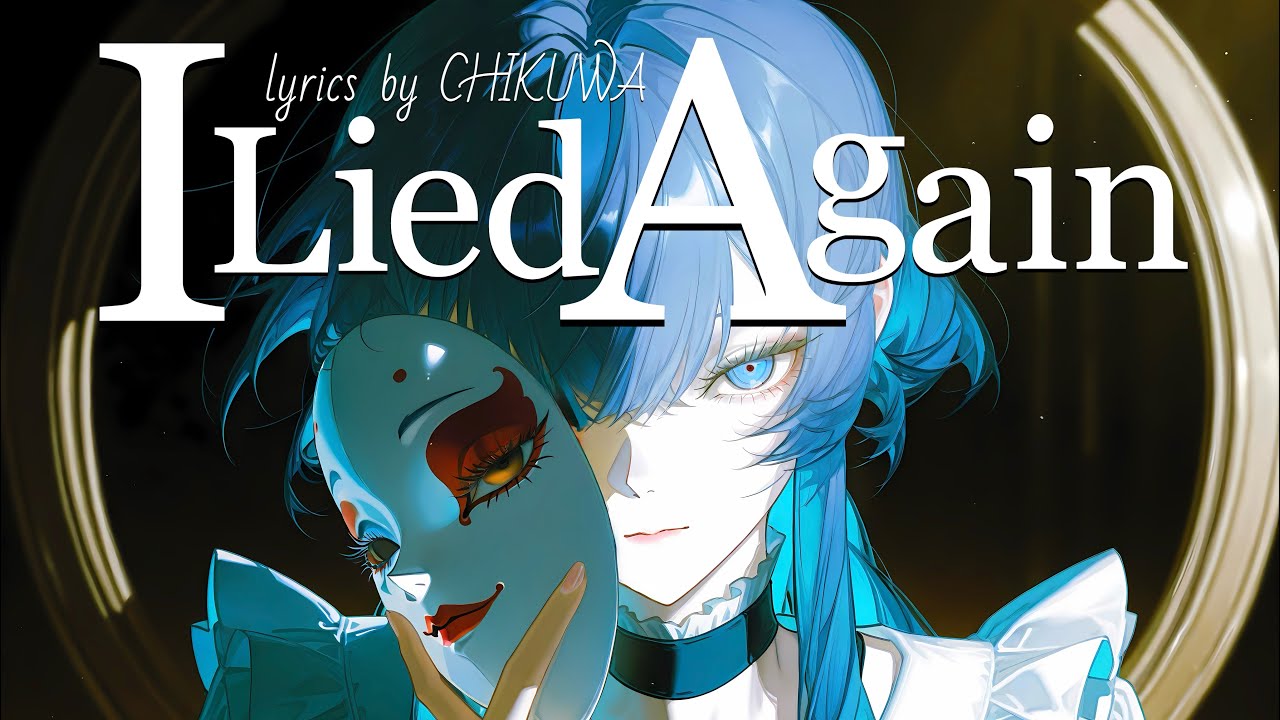 Official Music Video I Lied Again Chikuwa Youtube