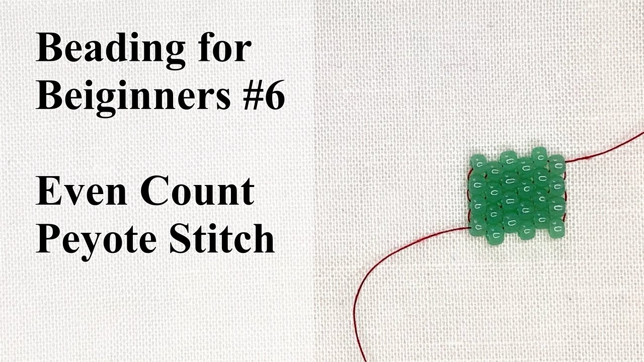 Even Count Peyote Stitch Beading For Beginners 6 Youtube