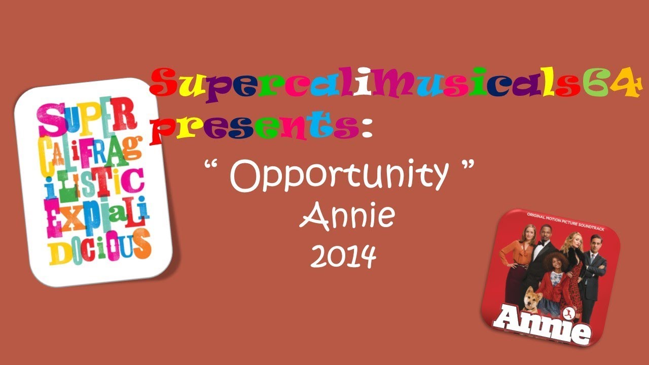 Opportunity Lyrics Annie 2014 Youtube