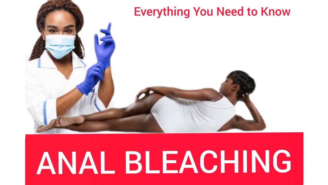 Anal Bleaching Everything You Need To Know Before You Take A Decision