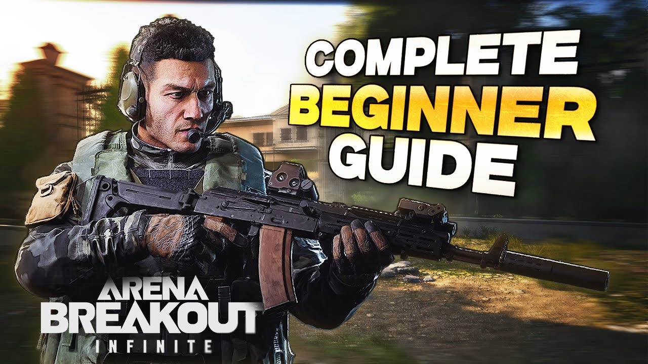 Complete Beginner S Guide To Arena Breakout Infinite Youtube