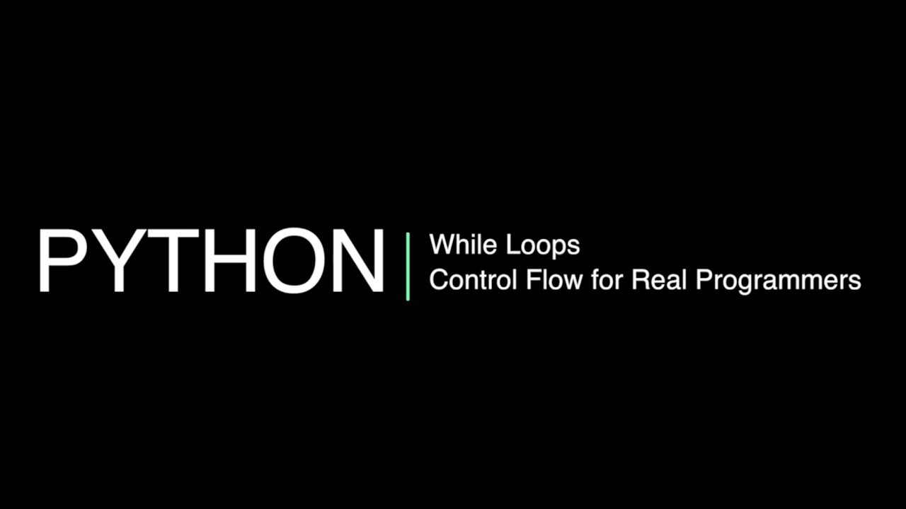 Python 3 Programming Course 11 While Loops Youtube