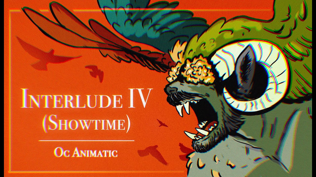 Interlude Iv Showtime Oc Animatic Youtube