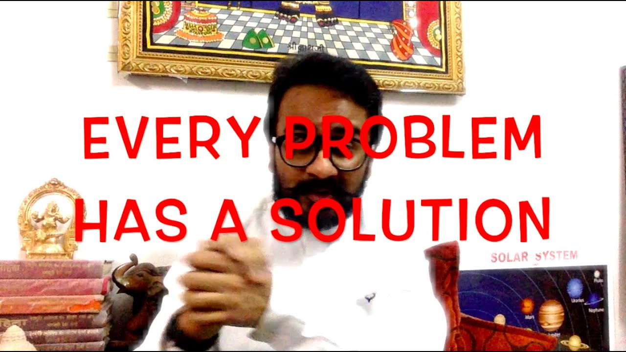 Every Problem Has A Solution Youtube