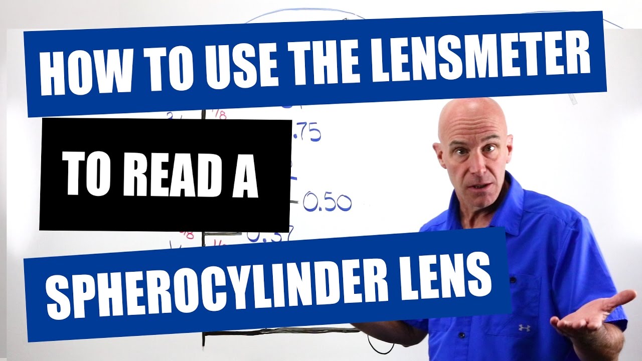 How To Use The Lensmeter To Read A Spherocylinder Lens Youtube