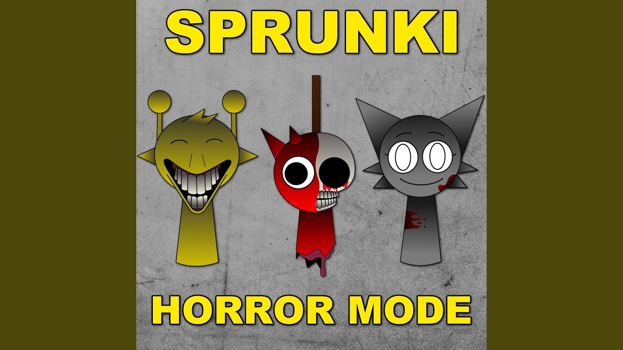 Sprunki Horror Mode Song Youtube