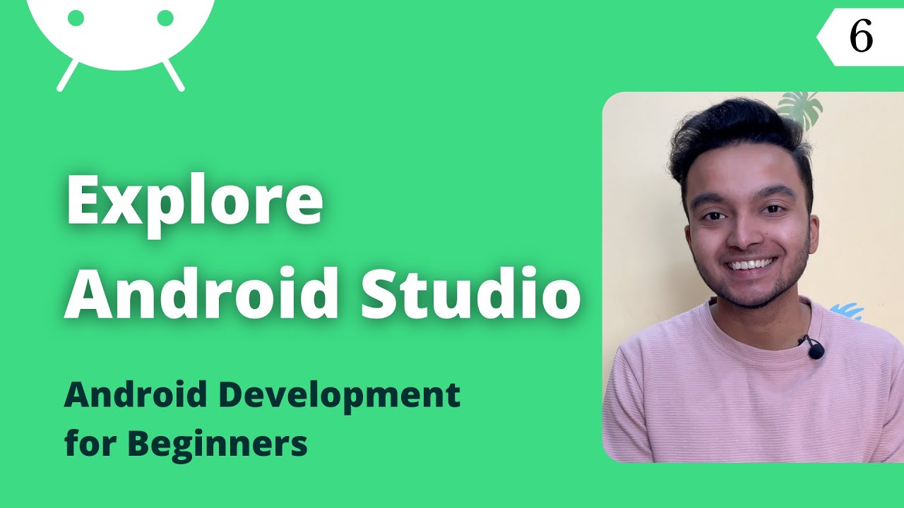 Explore Android Studio Android Development Tutorial For Beginners 2023