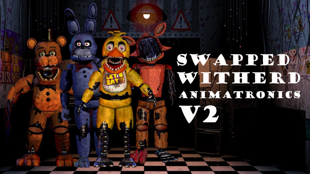 Swapped Withered Animatronics V2 Fnaf Speededit Youtube