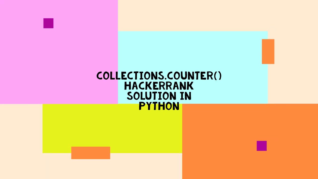 Collections Counter Hackerrank Solution In Python Youtube