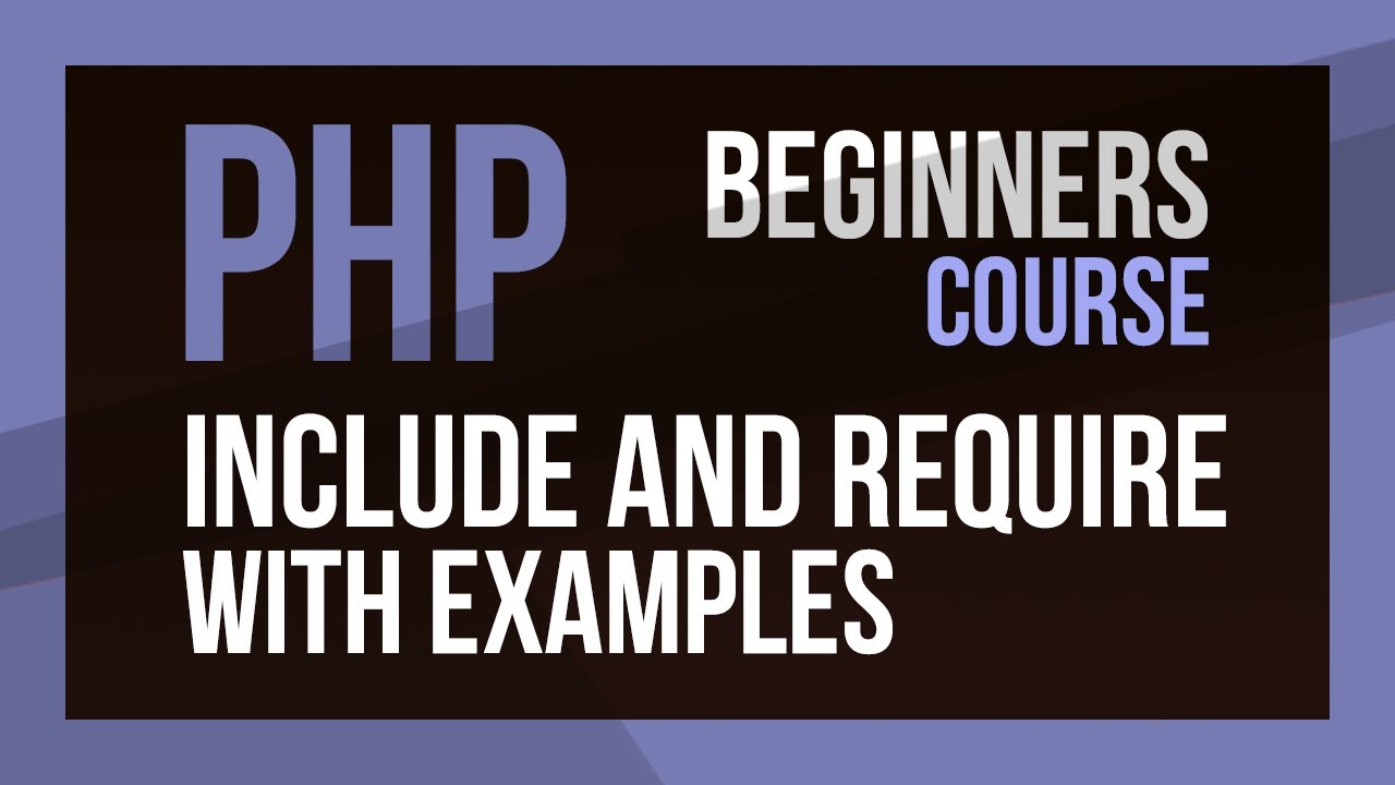 How To Use Include And Require In Php Php Tutorial Php For