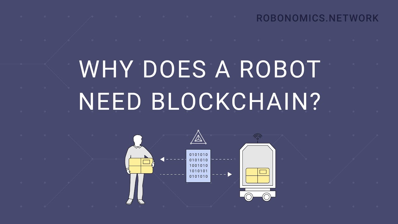Why Does A Robot Need Blockchain Youtube