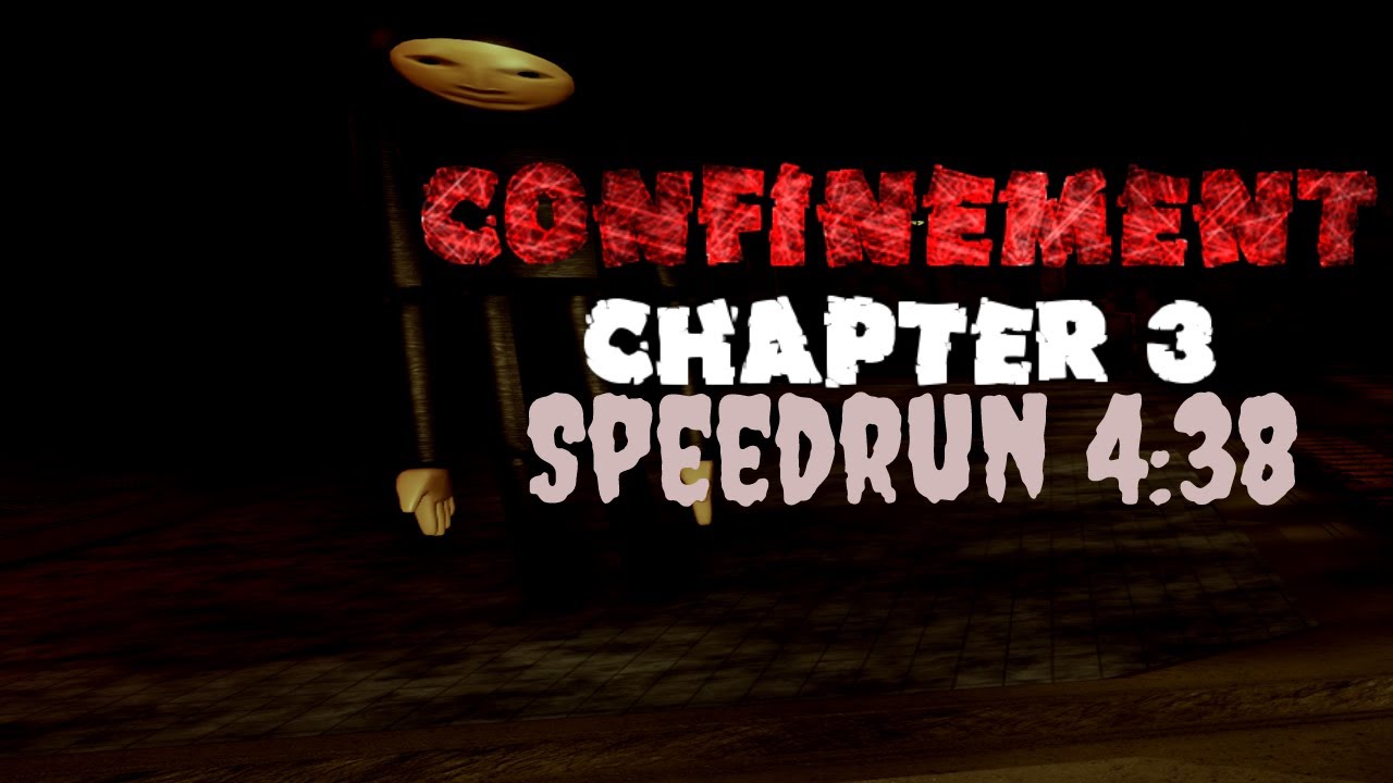 Roblox Confinement Chapter 3 Part 1 Speedrun 4 38 Solo Youtube
