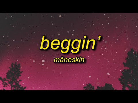 Måneskin Beggin Lyrics I M Begging Begging You Chords Chordify