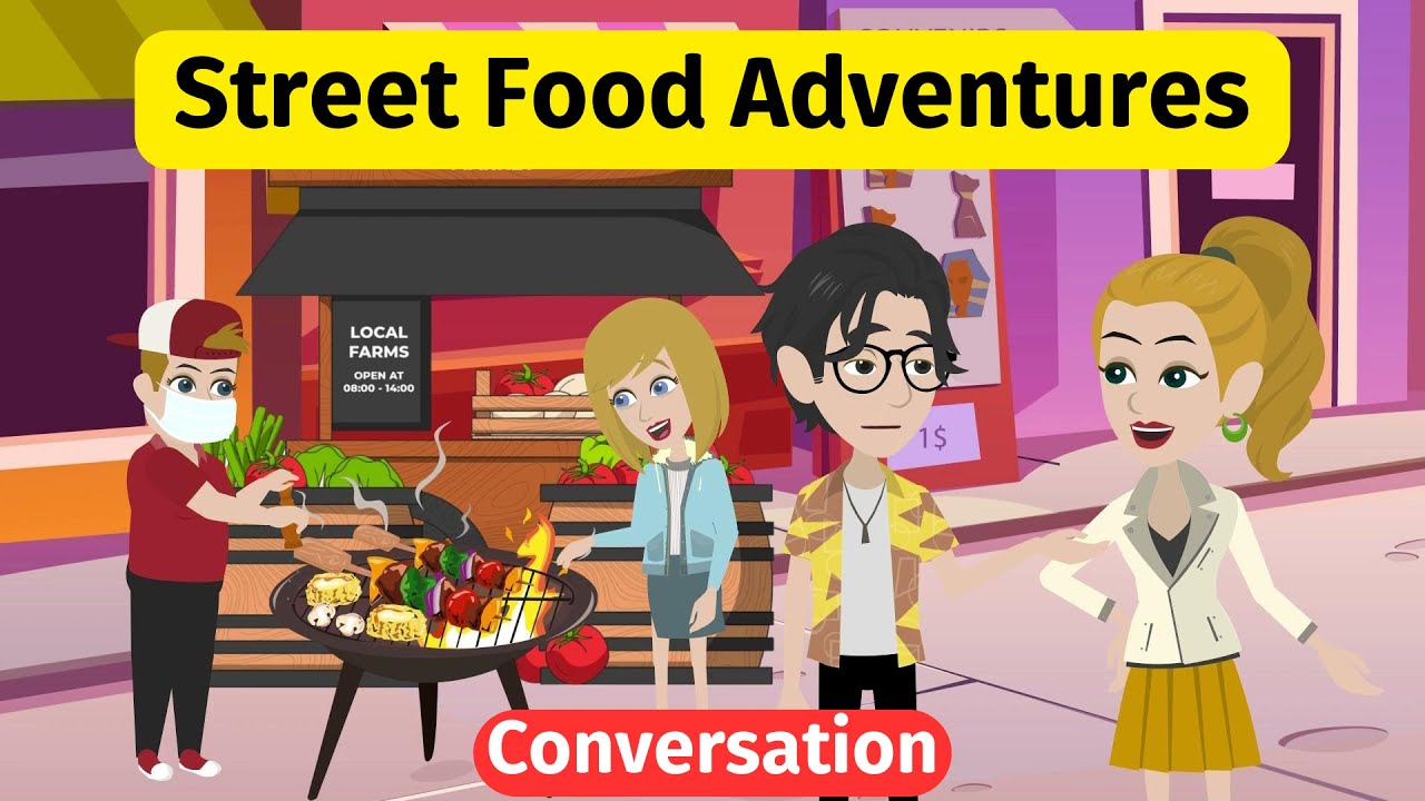 Improve English Speaking Skills Street Food Adventures Youtube