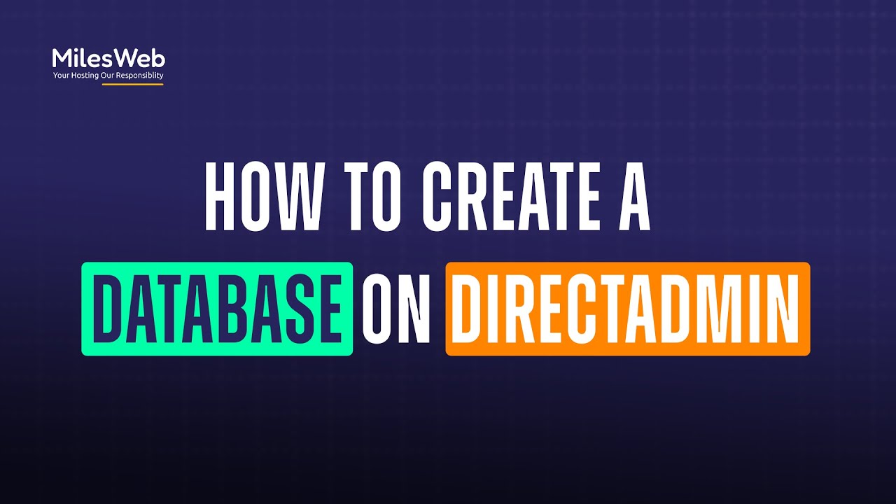 How To Create A Database On Directadmin Milesweb Youtube