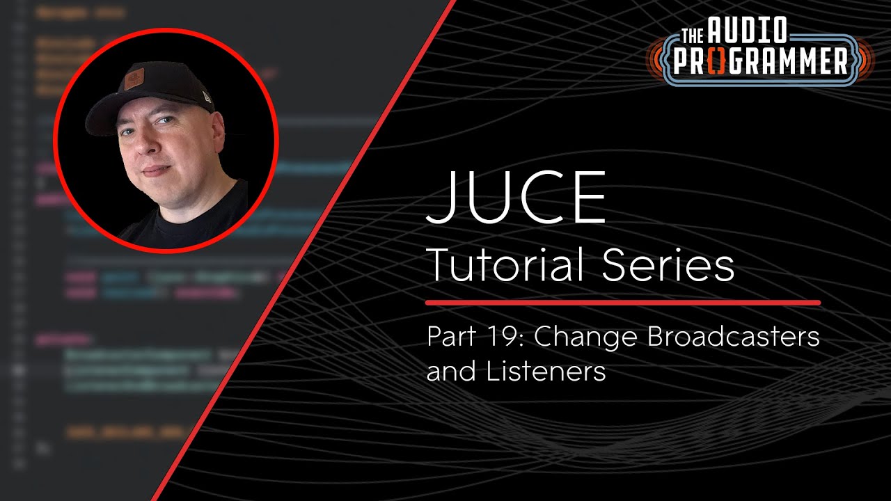 Juce Tutorial 19 Change Broadcasters And Listeners Youtube