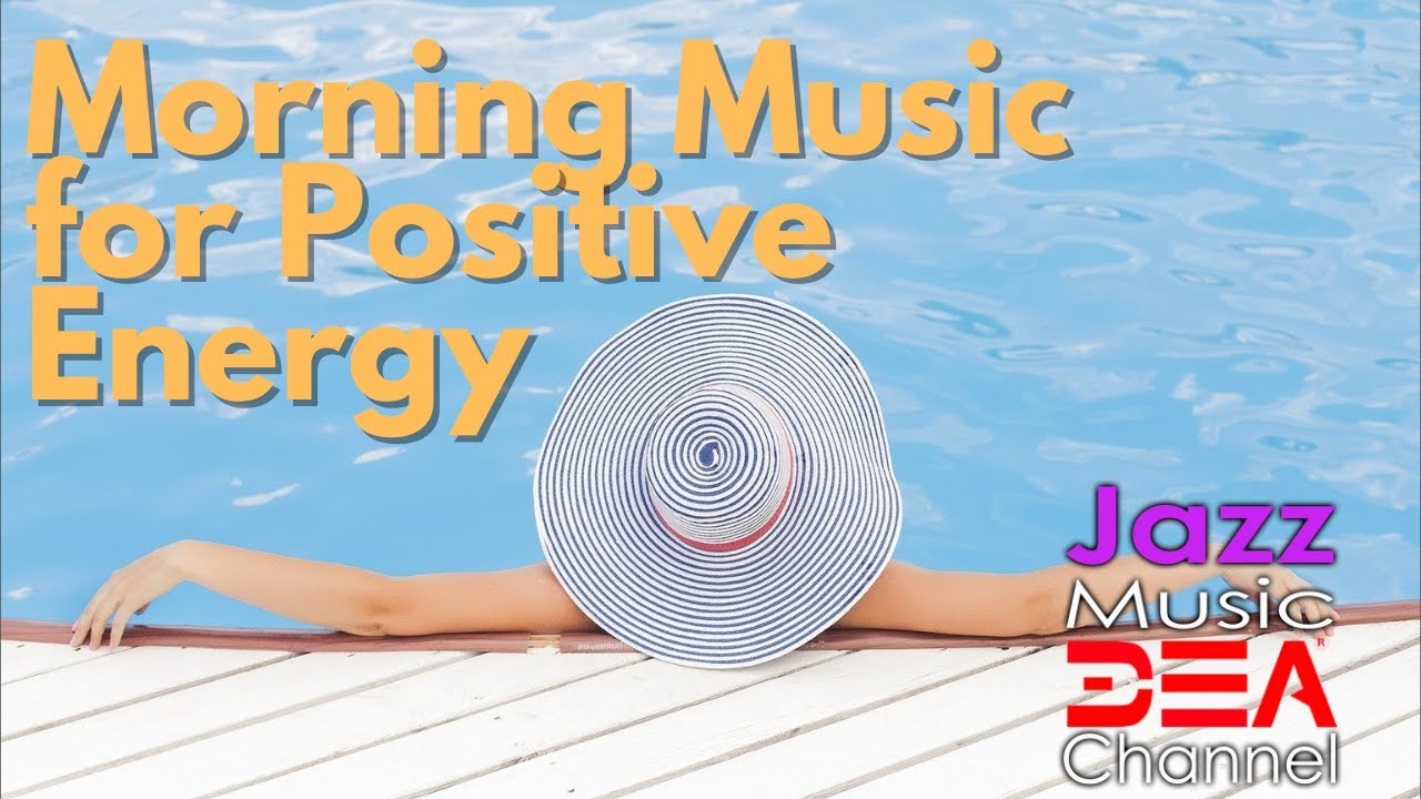 Morning Music For Positive Energy Jazz Cafe Music Relaxing Jazz Music