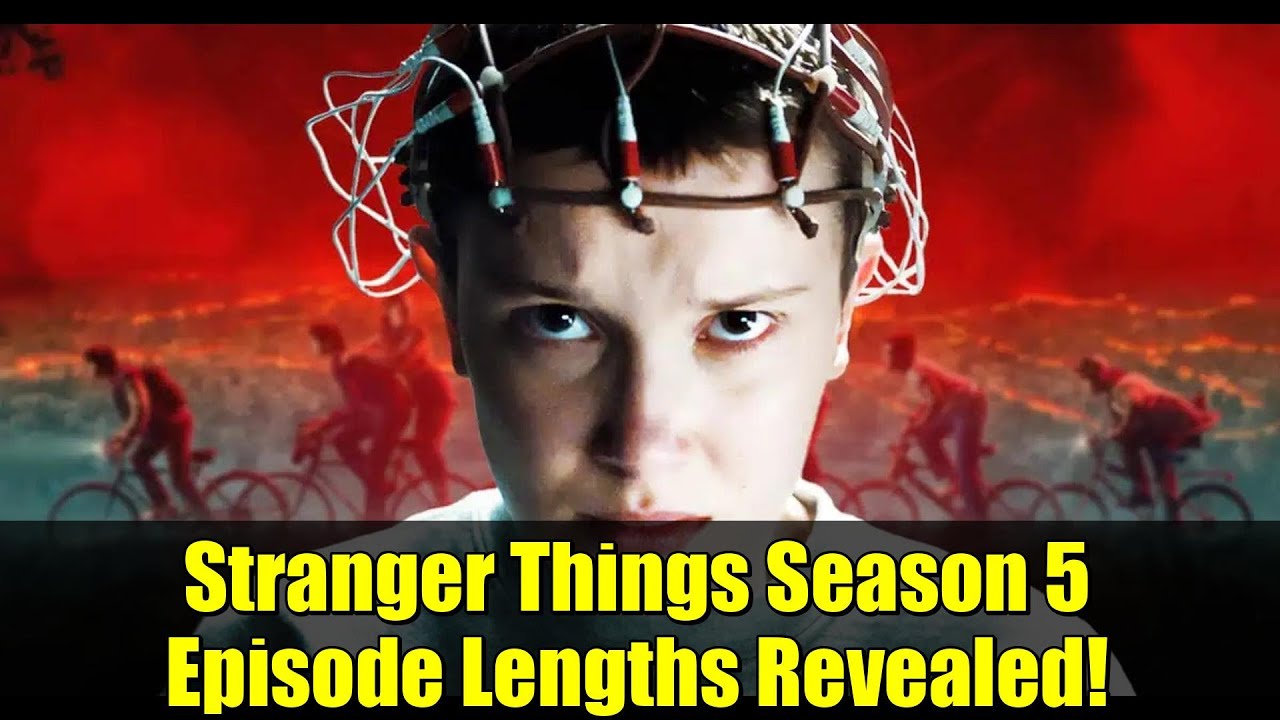 Stranger Things Season 5 Episode Lengths Revealed First Four
