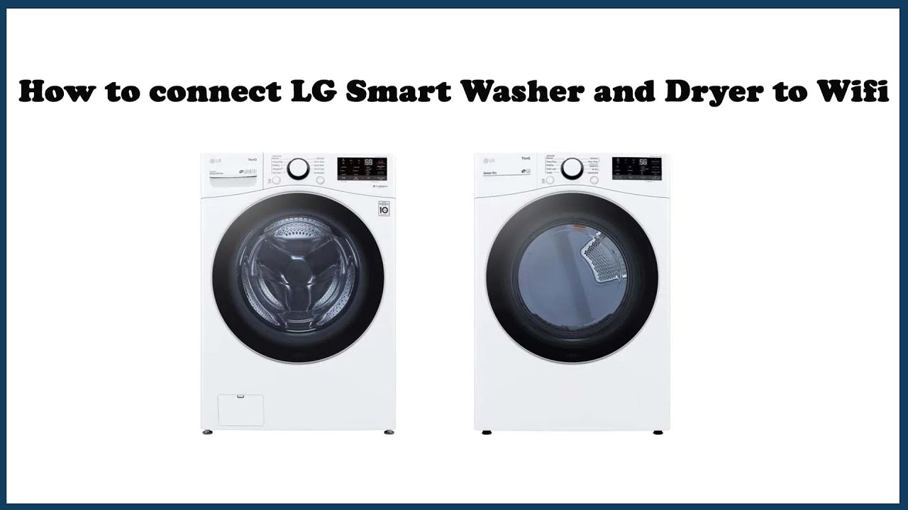 Lg Tower Washer And Dryer Wifi Setup At Tasha Hyman Blog