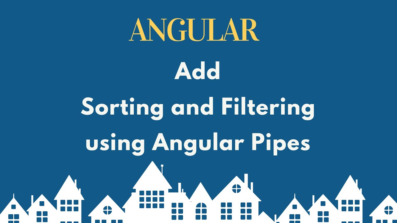 Add Filtering And Sorting Using Angular Pipes Youtube