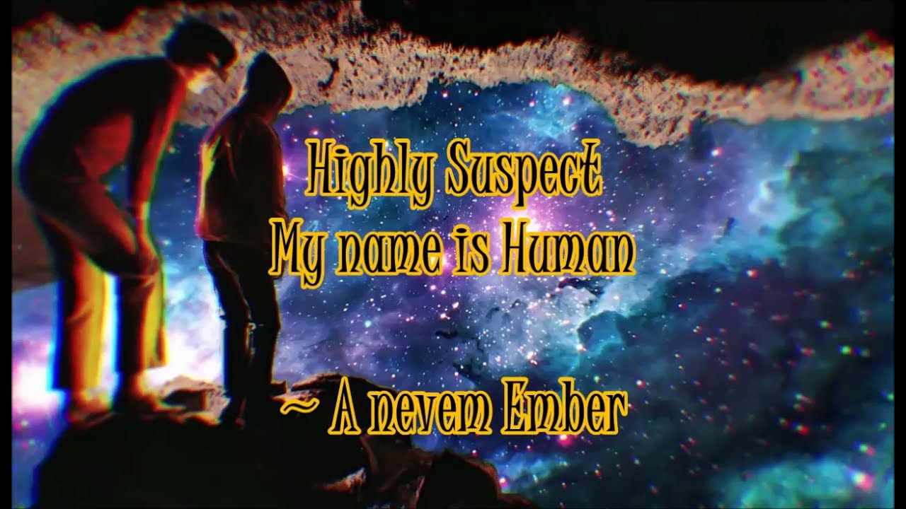 Highly Suspect My Name Is Human Magyarul Kovbog Youtube