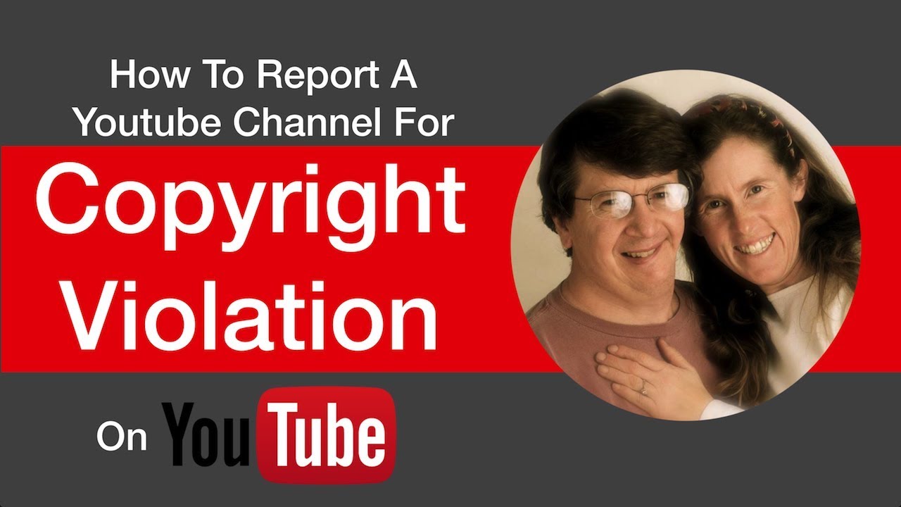 How To Report A Channel For Copyright Violation Youtube