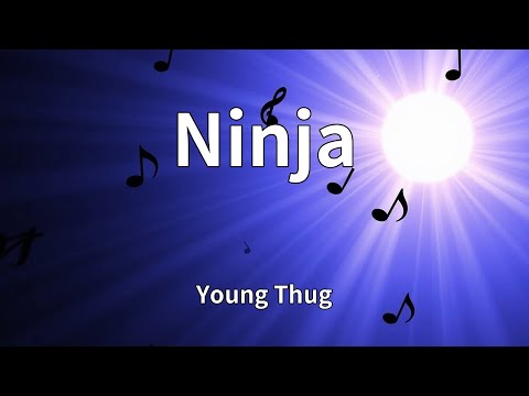 Young Thug Ninja Lyrics Youtube