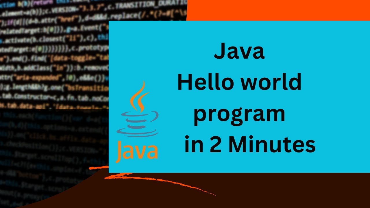 First Java Program In 2 Minutes Java Hello World Program Java