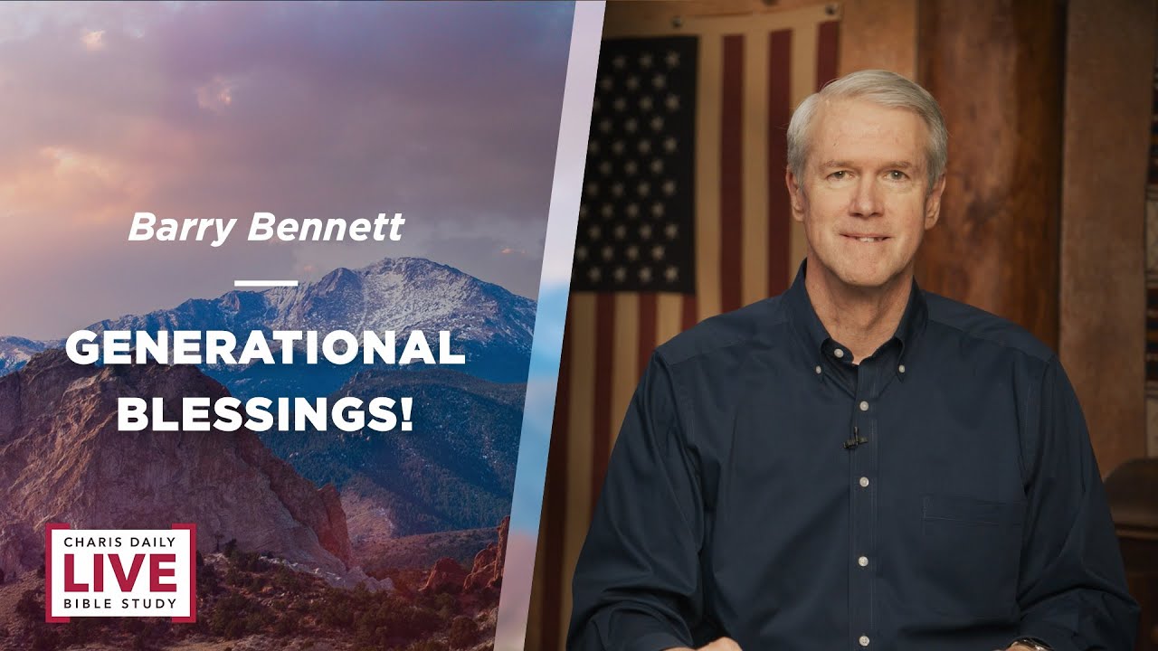 Generational Blessings Barry Bennett Cdlbs For May 20 2024 Youtube