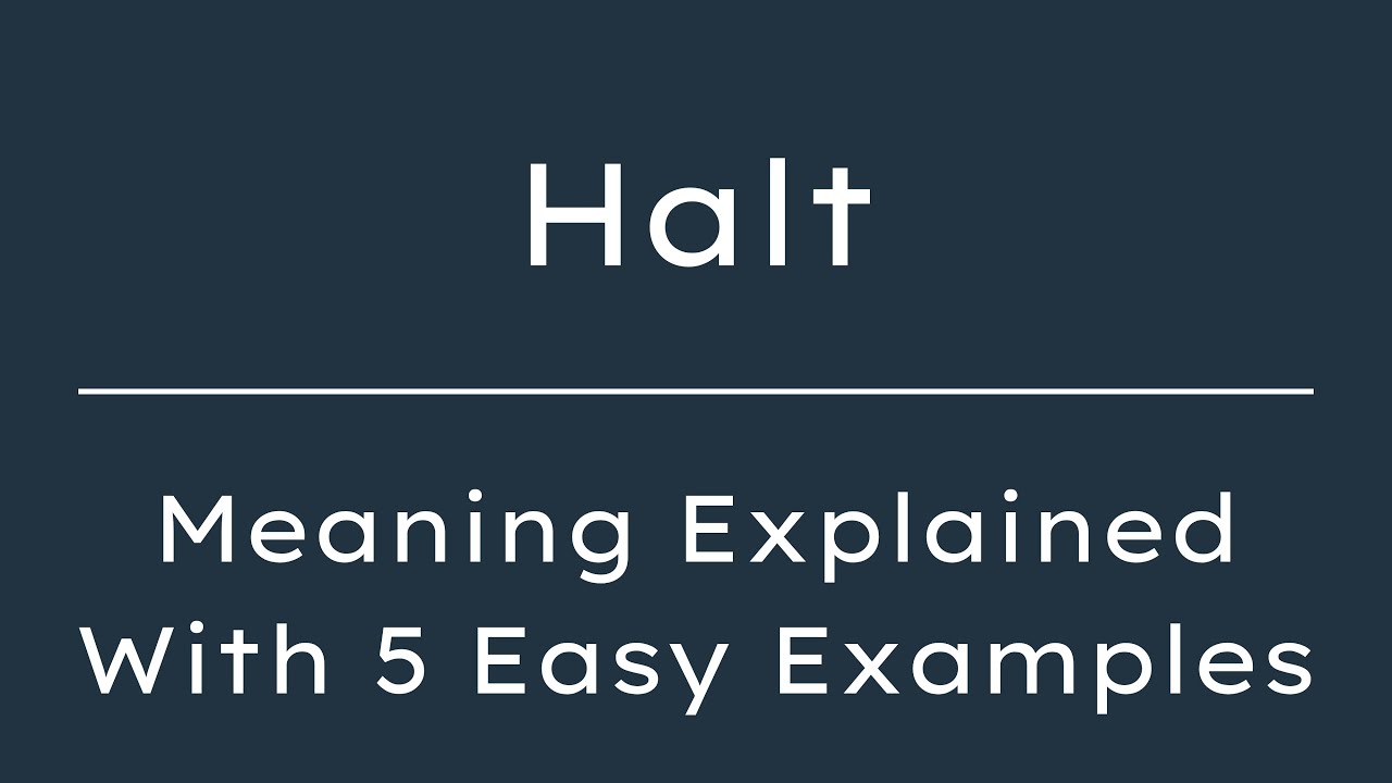 What Does Halt Mean Halt Meaning In English With 5 Example Sentences
