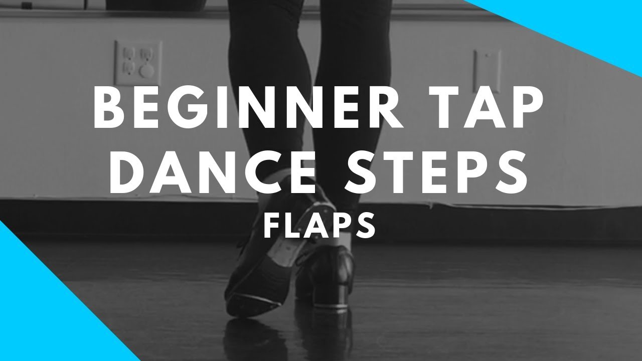 Beginner Tap Dance Steps Flaps Youtube